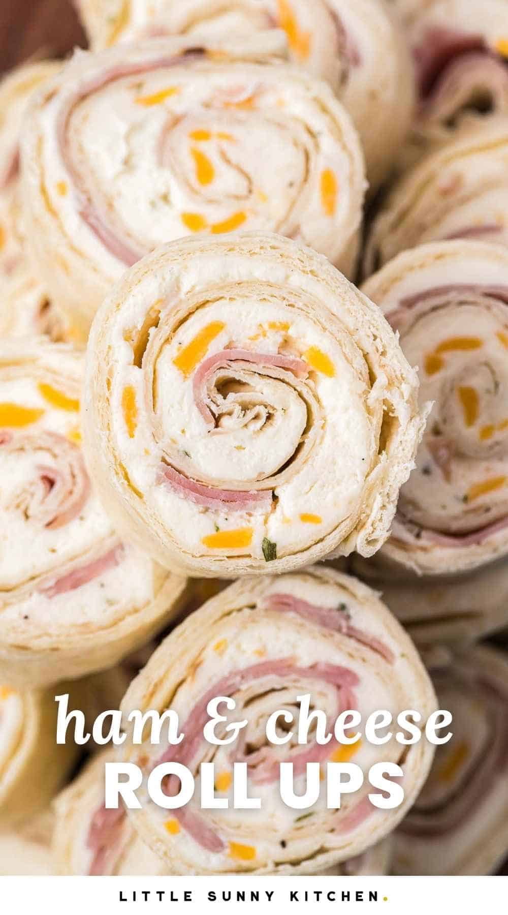 Ham and Cheese Roll Ups (Easy Party Appetizer!) - Little Sunny Kitchen