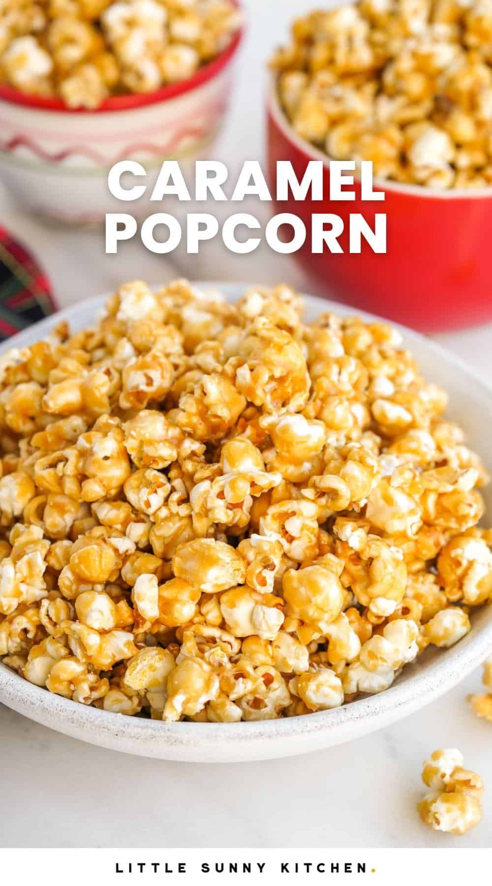 The Best Homemade Caramel Popcorn - Little Sunny Kitchen