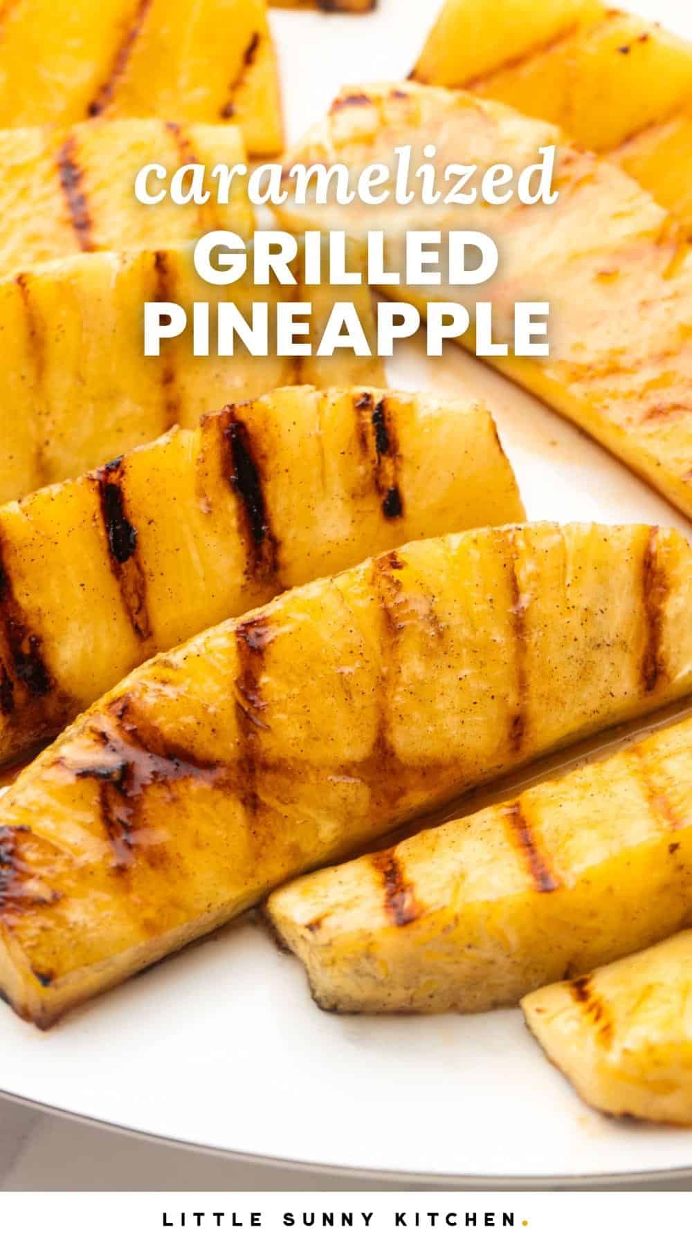 Easy Caramelized Grilled Pineapple Recipe | Little Sunny Kitchen