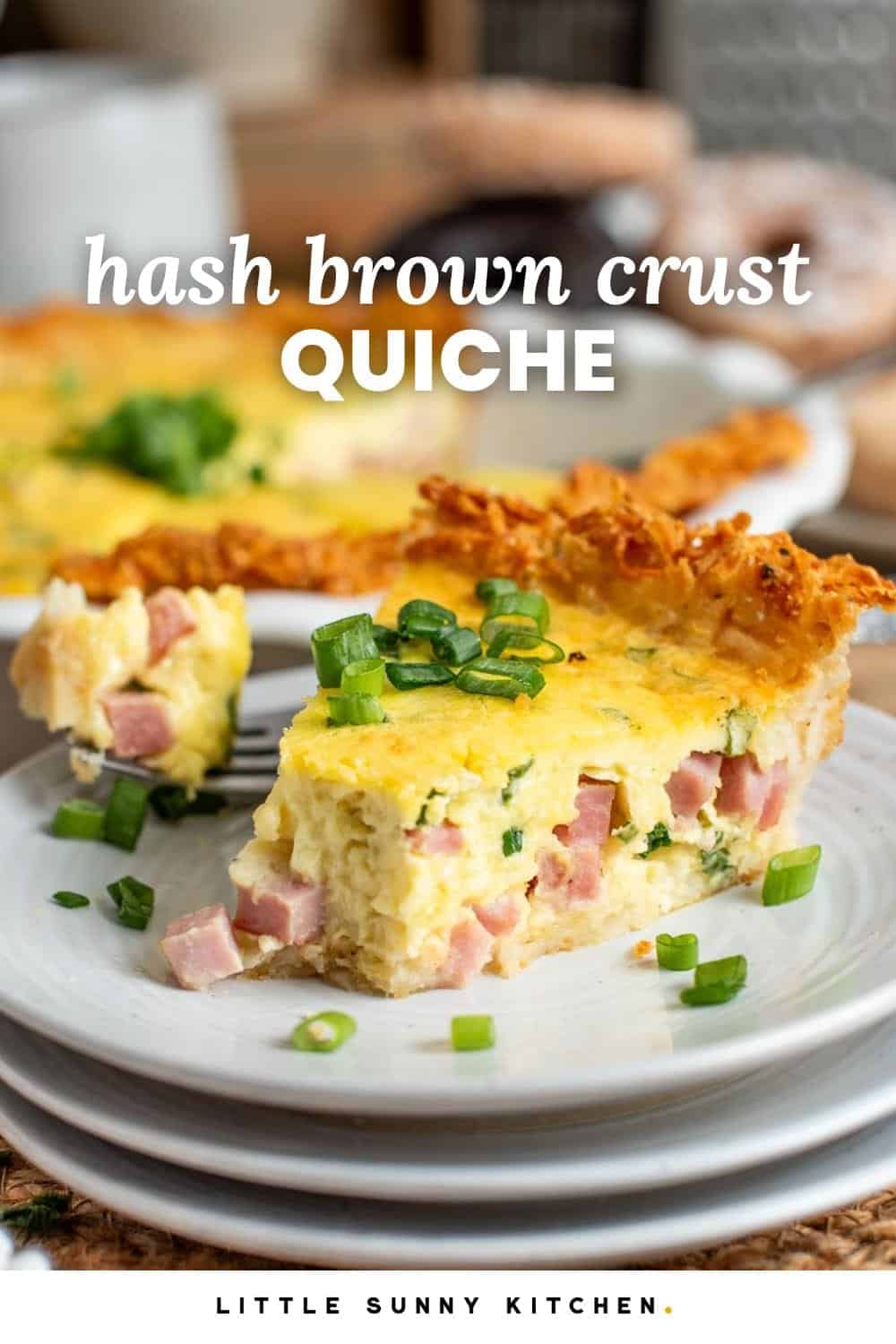Hash Brown Crust Quiche Recipe - Little Sunny Kitchen