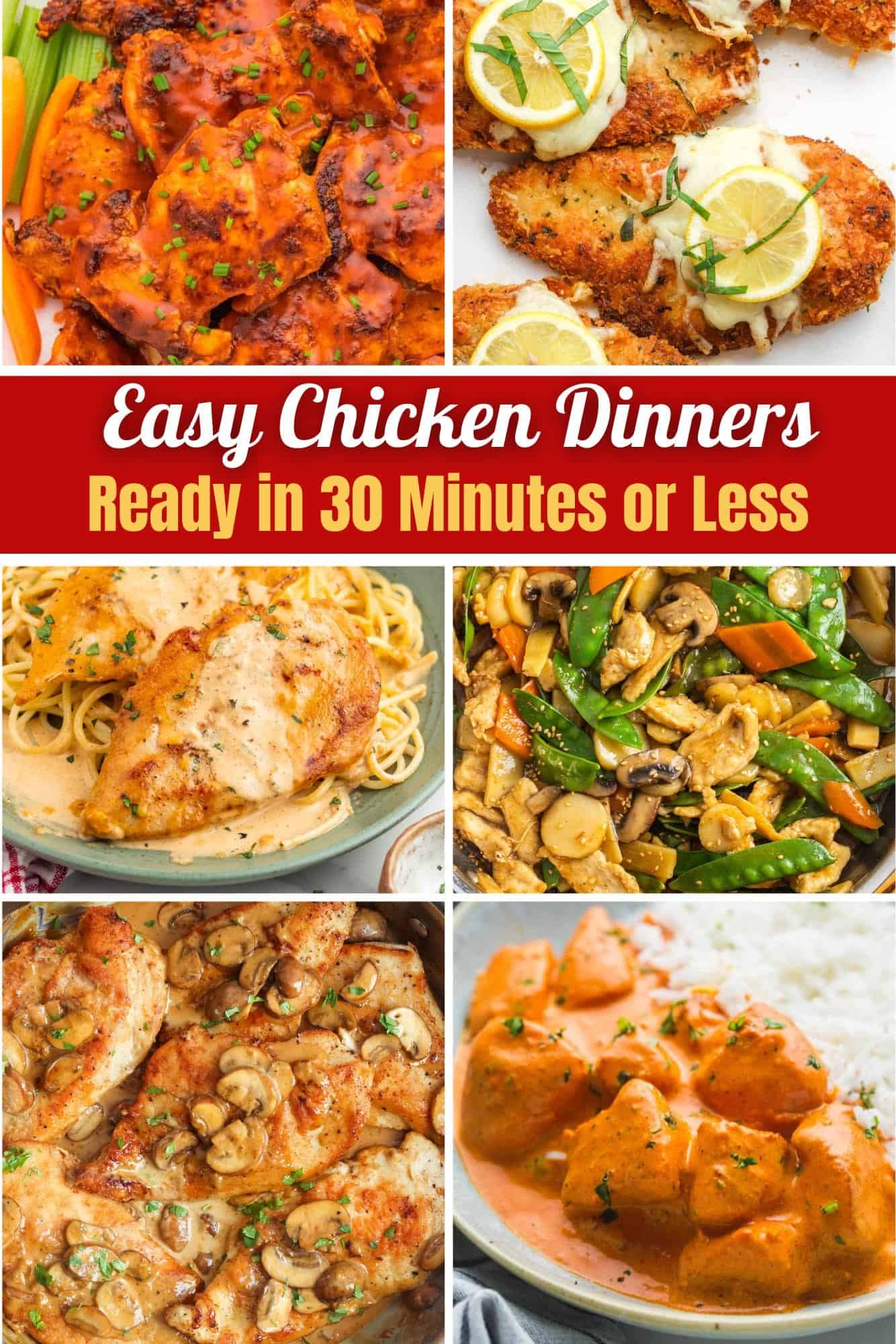 10 Chicken Dinners Ready in 30 Minutes or Less